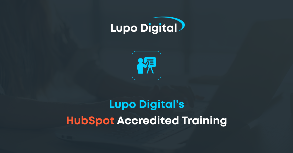 Lupo Digital’s HubSpot Accredited Training